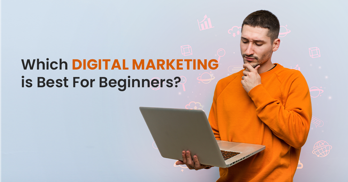 Digital Marketing is Best For Beginners